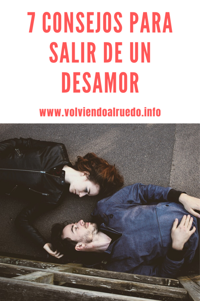 7 Consejos para SALIR de un Desamor | EFECTIVOS!