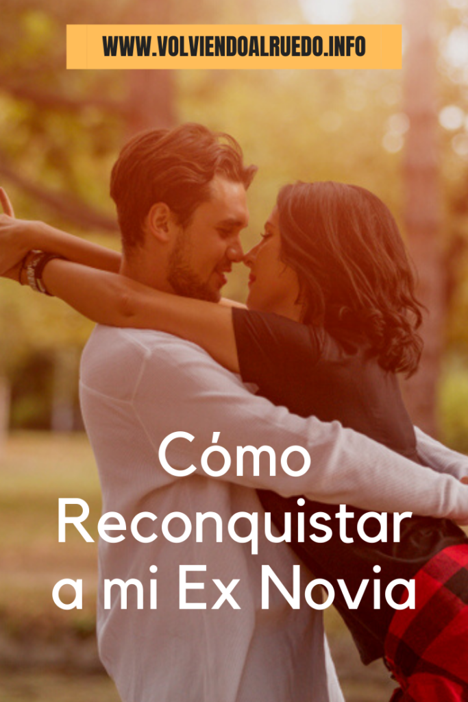 Cómo Reconquistar a mi Ex Novia si NO me Habla | CUIDADO!