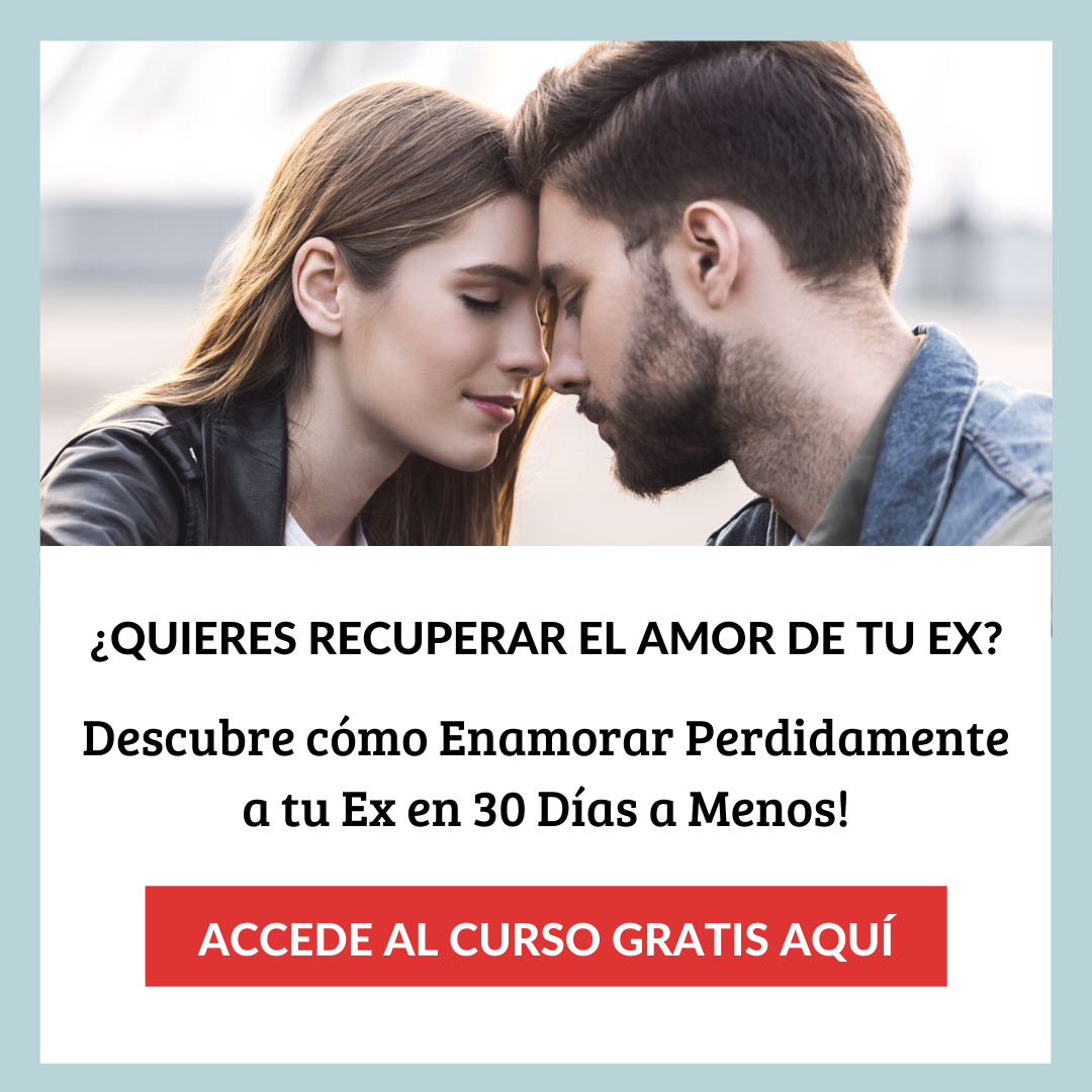 Pasos para Recuperar a tu Ex Pareja | Efectivos!